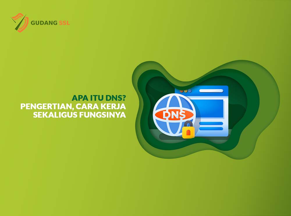 Apa Itu DNS Pengertian Cara Kerja Sekaligus Fungsinya Apa Itu DNS Pengertian Cara Kerja Sekaligus Fungsinya